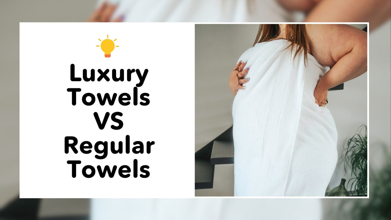Luxury Towels vs. Regular Towels: What Makes the Difference? – Feel ...